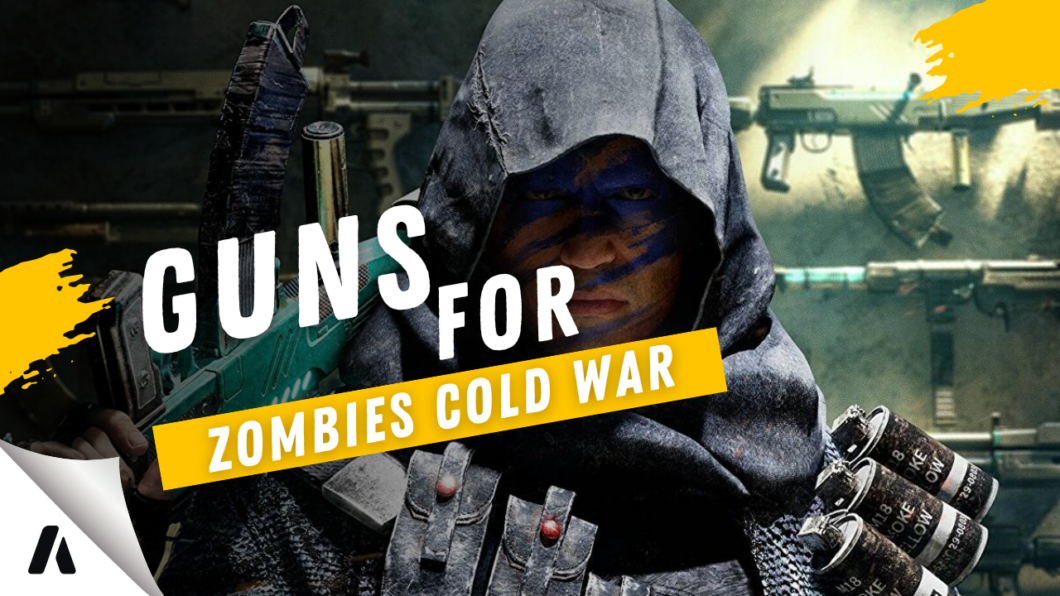 12 Best Guns for Zombies Cold War 2022 - CoD Weapons Guide